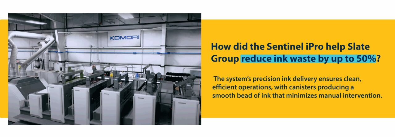 Slate Group Advances Efficiency and Print Quality with Sentinel iPro ...